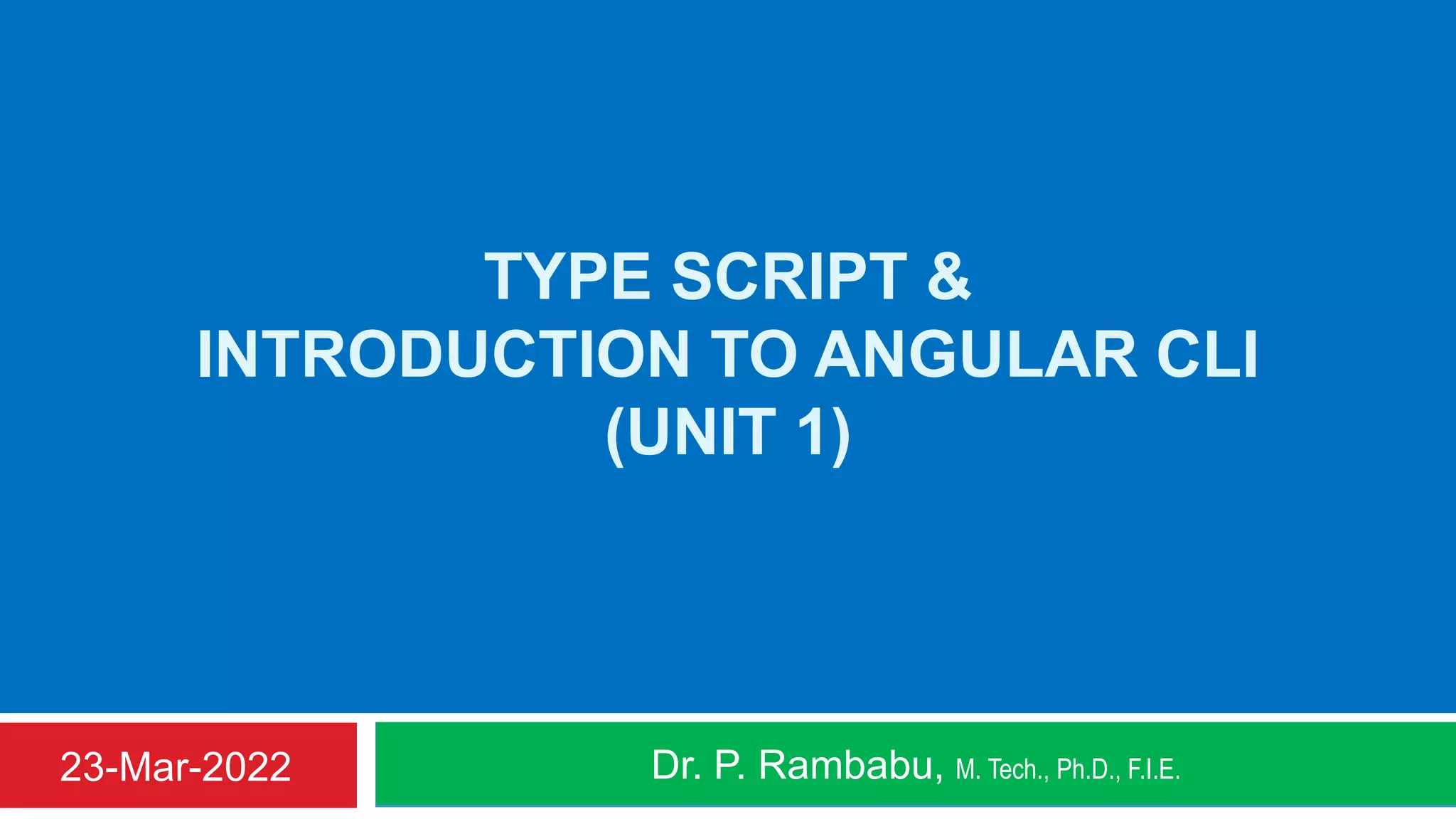 Unit 1 - TypeScript & Introduction to Angular CLI.pptx