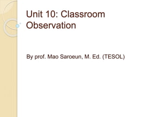 Unit 10- Classroom Observation.ppt