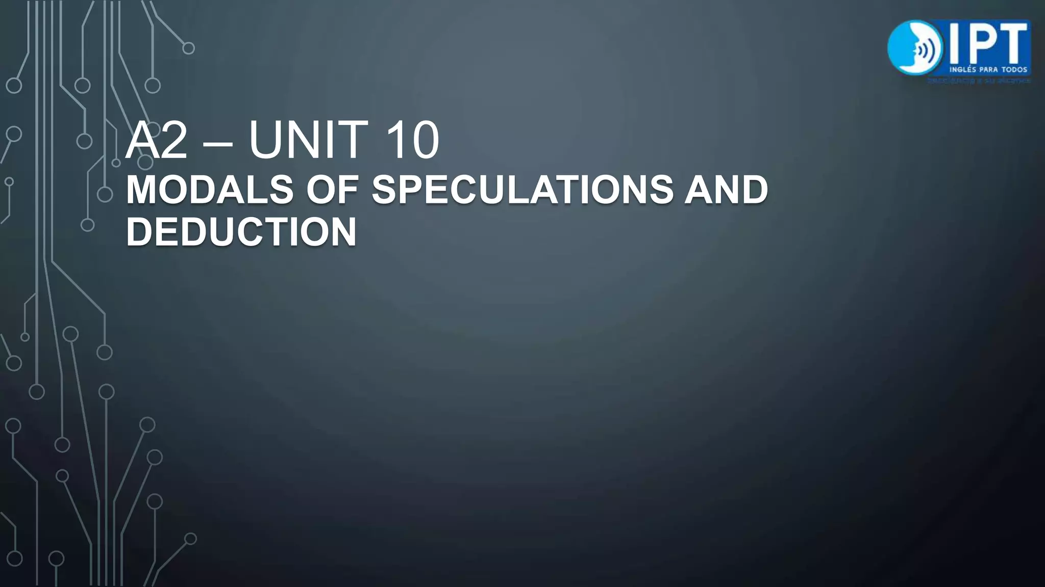Unit 10 speculations | PPTX
