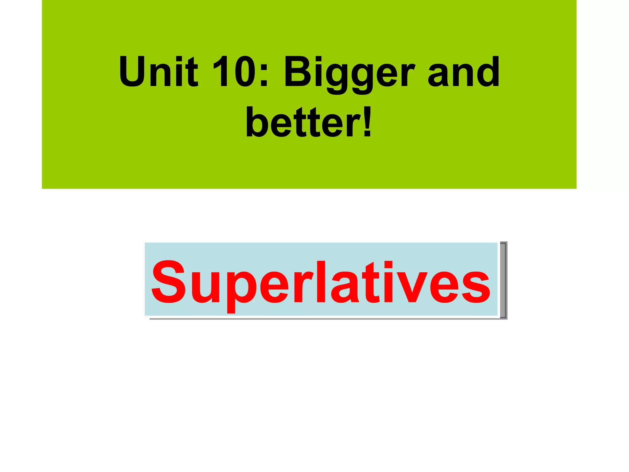 Unit 10 superlatives | PPT