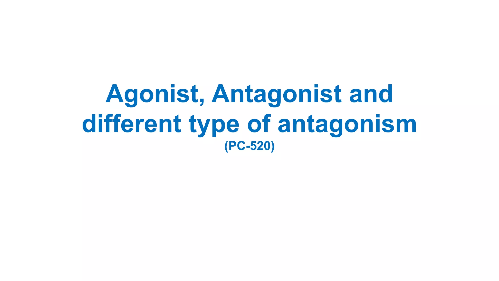 agonist, antagonist and types of antagonism | PDF