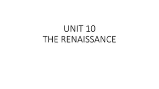 Unit 10 renaissance | PPT