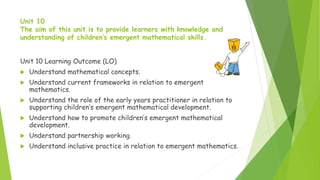 Unit 10 supporting emergent maths introduction week 1 | PPTX