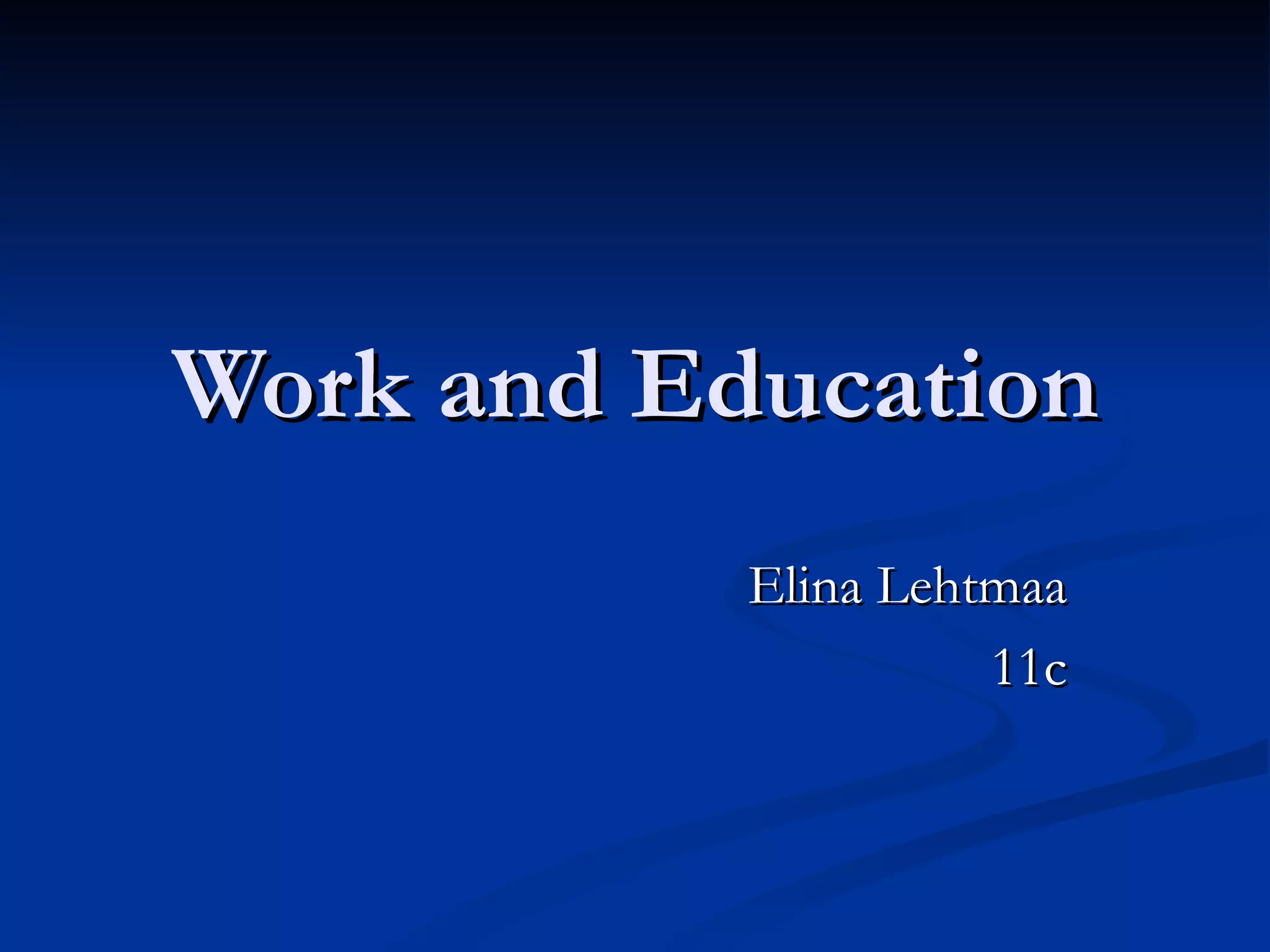 Unit 10: Work and Education | PPT | Education