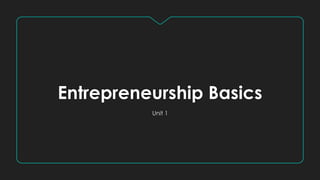 Unit 1 – Entrepreneurship Basics: Introduction to Business & Startups ...