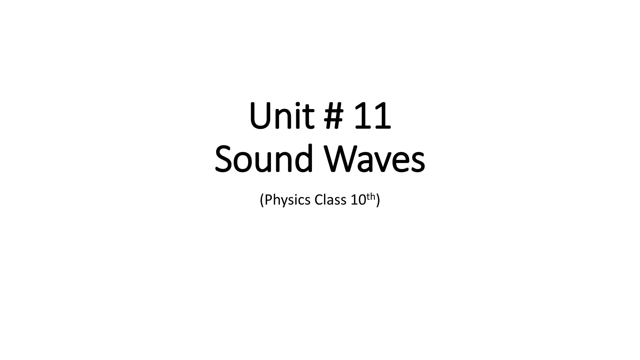 Unit 11 Sound Waves 10th class physics .pptx