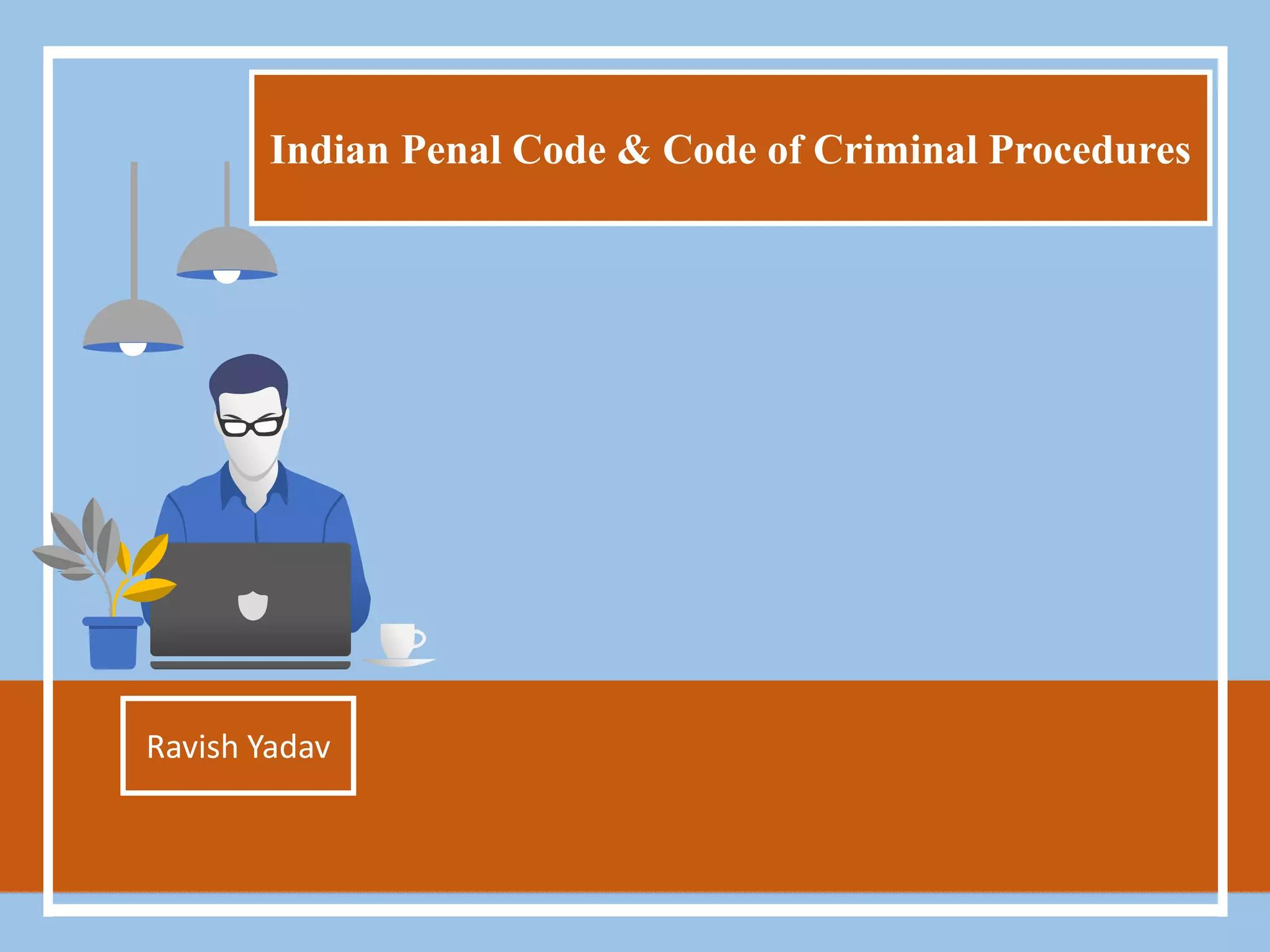 Indian penal code and code of criminal procedures | PPT