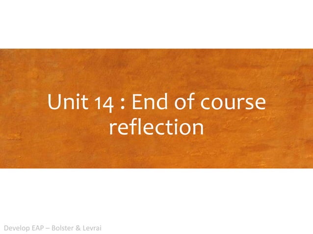 Unit 14 - end of course reflection | PPT