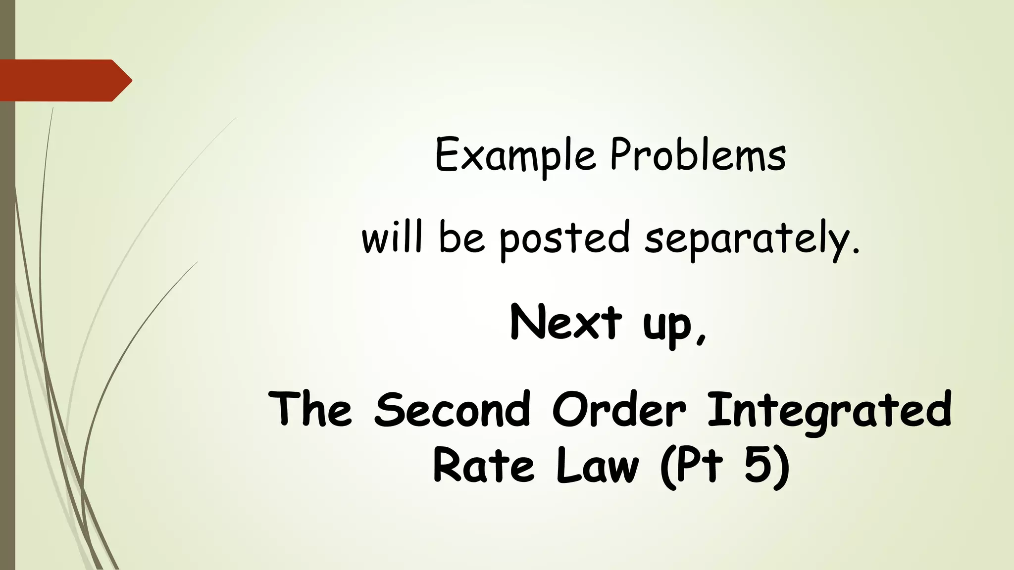 Chem 2 - Chemical Kinetics IV: The First-Order Integrated Rate Law | PPTX