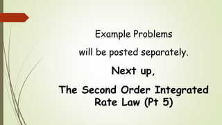Chem 2 - Chemical Kinetics IV: The First-Order Integrated Rate Law | PPTX