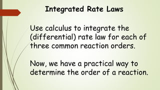 Chem 2 - Chemical Kinetics IV: The First-Order Integrated Rate Law | PPTX