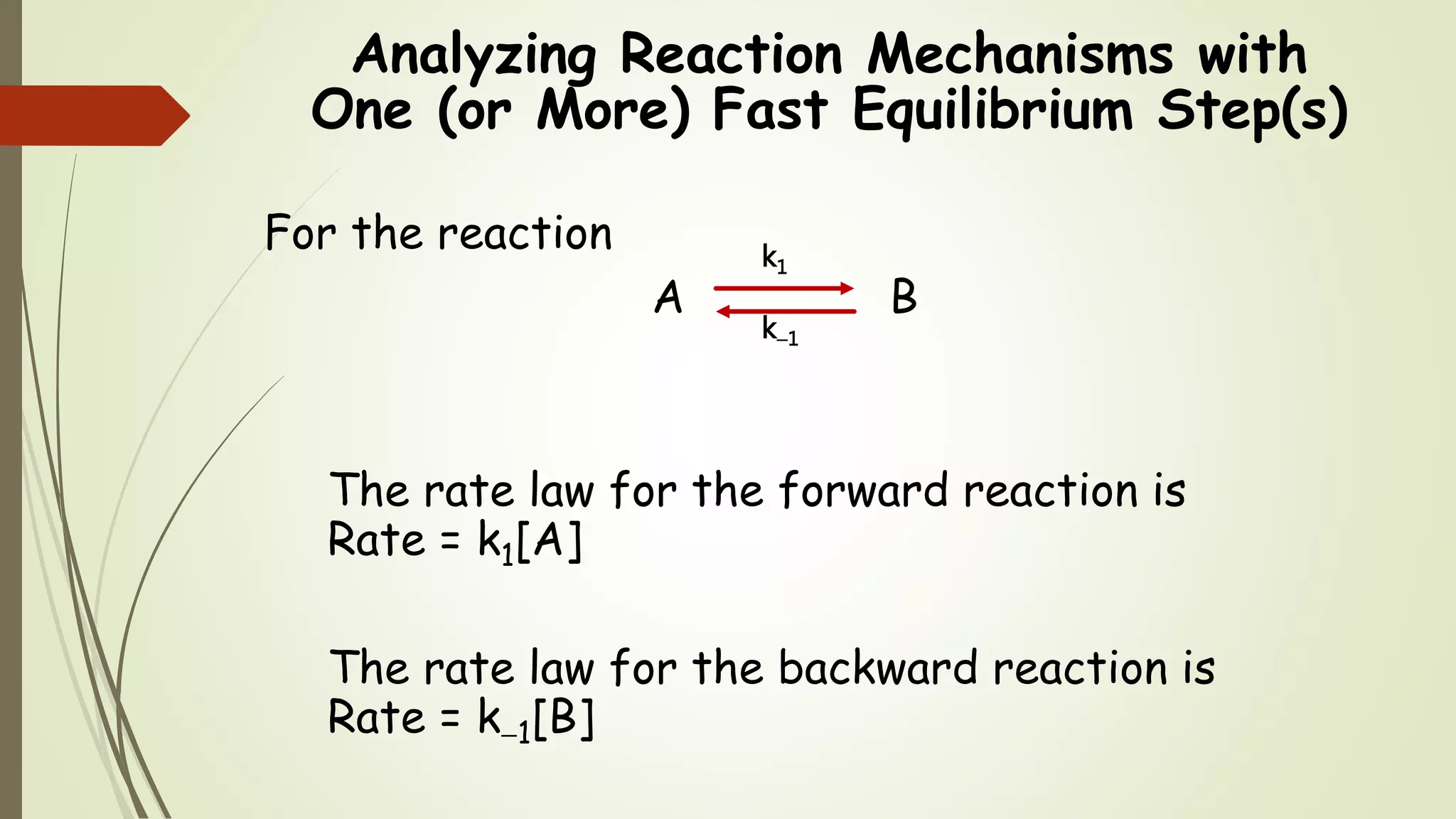 Chem 2 - Chemical Kinetics VII - Analyzing Reaction Mechanisms | PPTX
