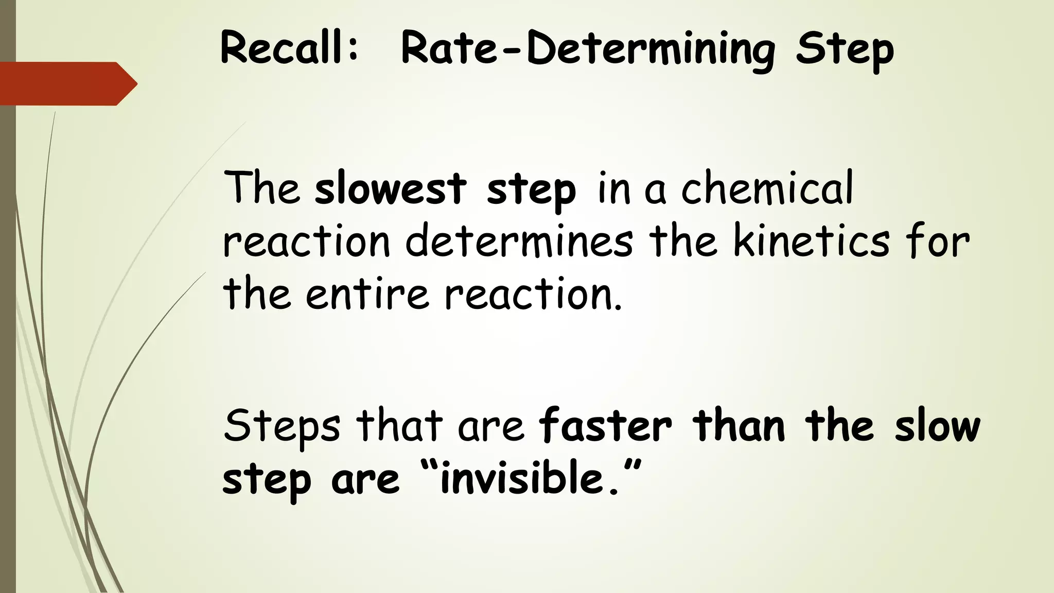 Chem 2 - Chemical Kinetics VII - Analyzing Reaction Mechanisms | PPTX