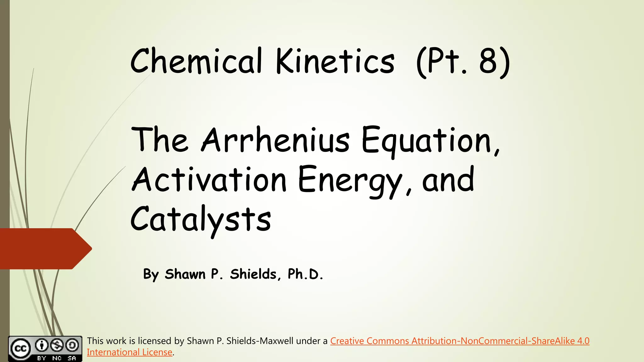 Chem 2 - Chemical Kinetics VIII: The Arrhenius Equation, Activation ...