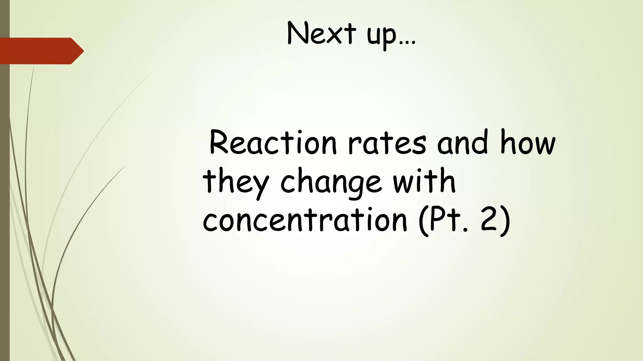 Chem 2 - Chemical Kinetics I: Introduction and Factors Affecting ...