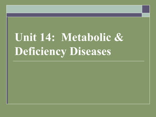 Metabolic & Deficiency Diseases.ppt