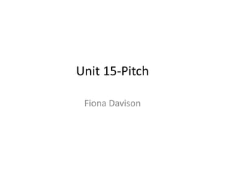 Unit 15 pitch | PPT