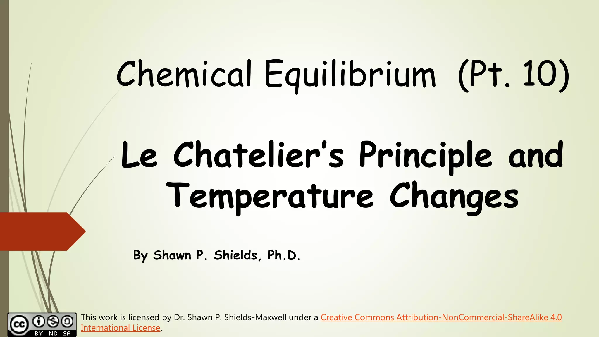 Chem 2 - Chemical Equilibrium X: Le Chatelier's Principle and ...