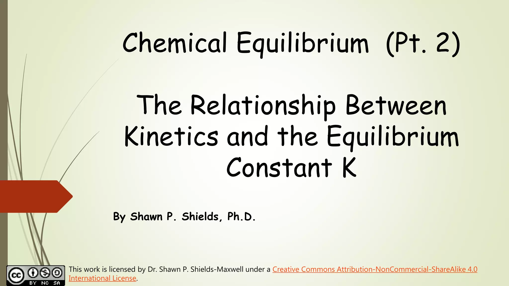 Chem 2 - Chemical Equilibrium II: The Reltionship Between Kinetics and ...