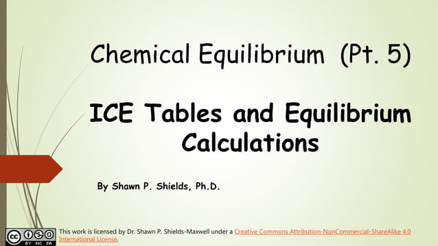 Chem 2 - Chemical Equilibrium V: ICE Tables and Equilibrium ...