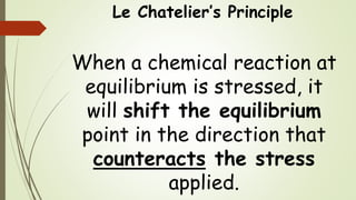 Chem 2 - Chemical Equilibrium VIII: Le Chatelier's Principle- Concepts ...