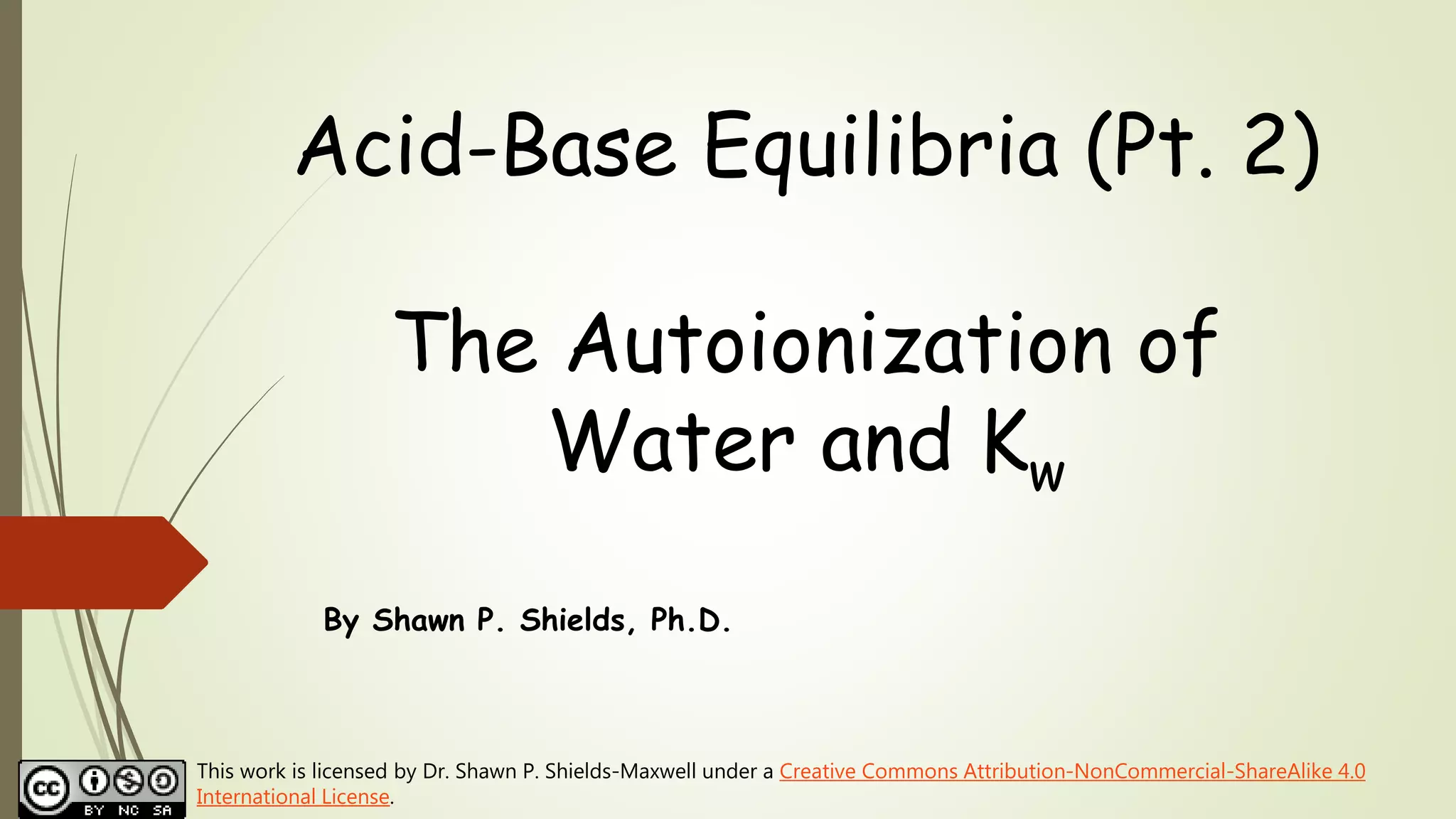 Chem 2 - Acid-Base Equilibria II - The Auto-Ionization of Water | PPTX