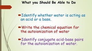 Chem 2 - Acid-Base Equilibria II - The Auto-Ionization of Water | PPTX