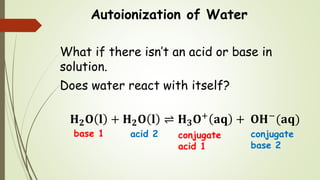 Chem 2 - Acid-Base Equilibria II - The Auto-Ionization of Water | PPTX