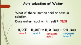Chem 2 - Acid-Base Equilibria II - The Auto-Ionization of Water | PPTX