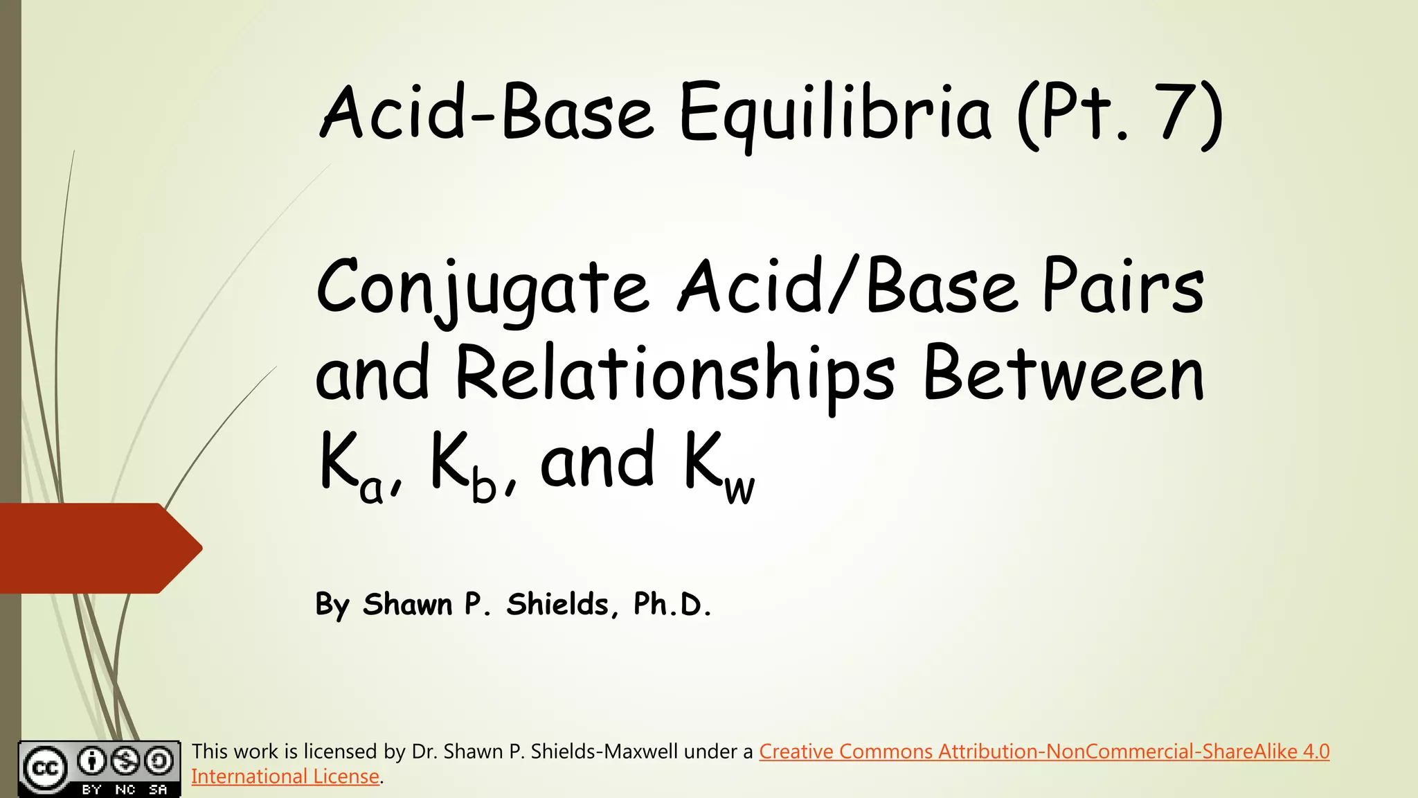 Chem 2 - Acid-Base Equilibria VII: Conjugate Acid/Base Pairs and ...
