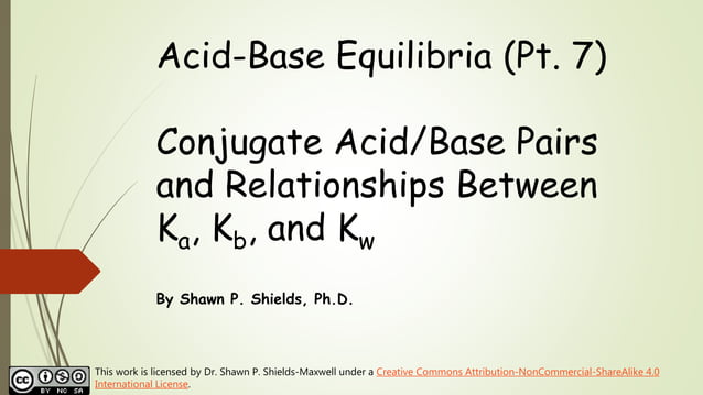 Chem 2 - Acid-Base Equilibria VII: Conjugate Acid/Base Pairs and ...