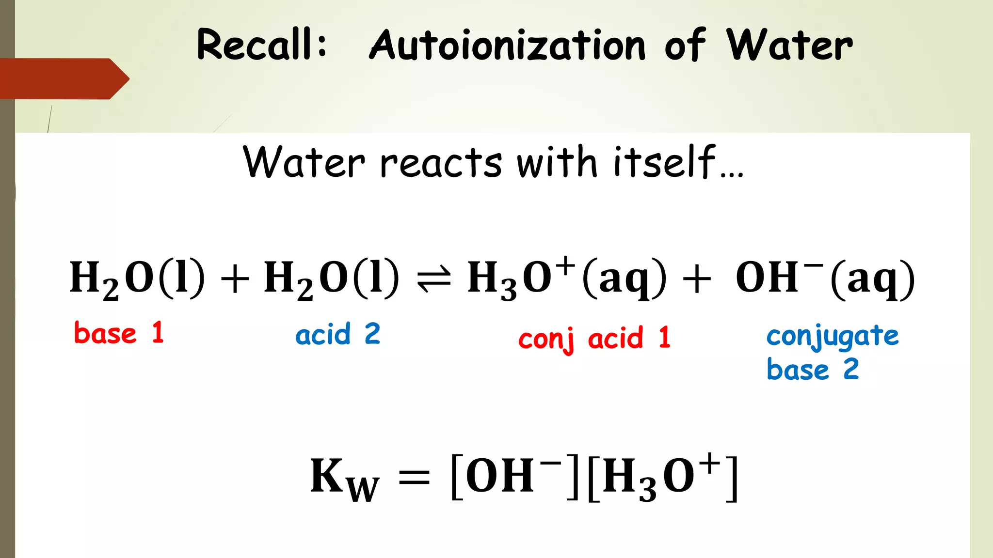 Chem 2 - Acid-Base Equilibria III: pH, pOH, and pKw | PPTX | Chemistry | Science