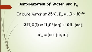 Chem 2 - Acid-Base Equilibria III: pH, pOH, and pKw | PPTX