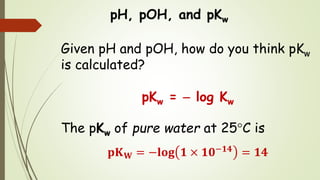 Chem 2 - Acid-Base Equilibria III: pH, pOH, and pKw | PPTX | Chemistry | Science