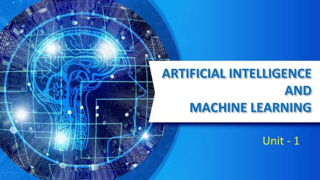 INTRODUCTION TO ARTIFICIAL INTELLIGENCE AND MACHINE LEARNING | PPT