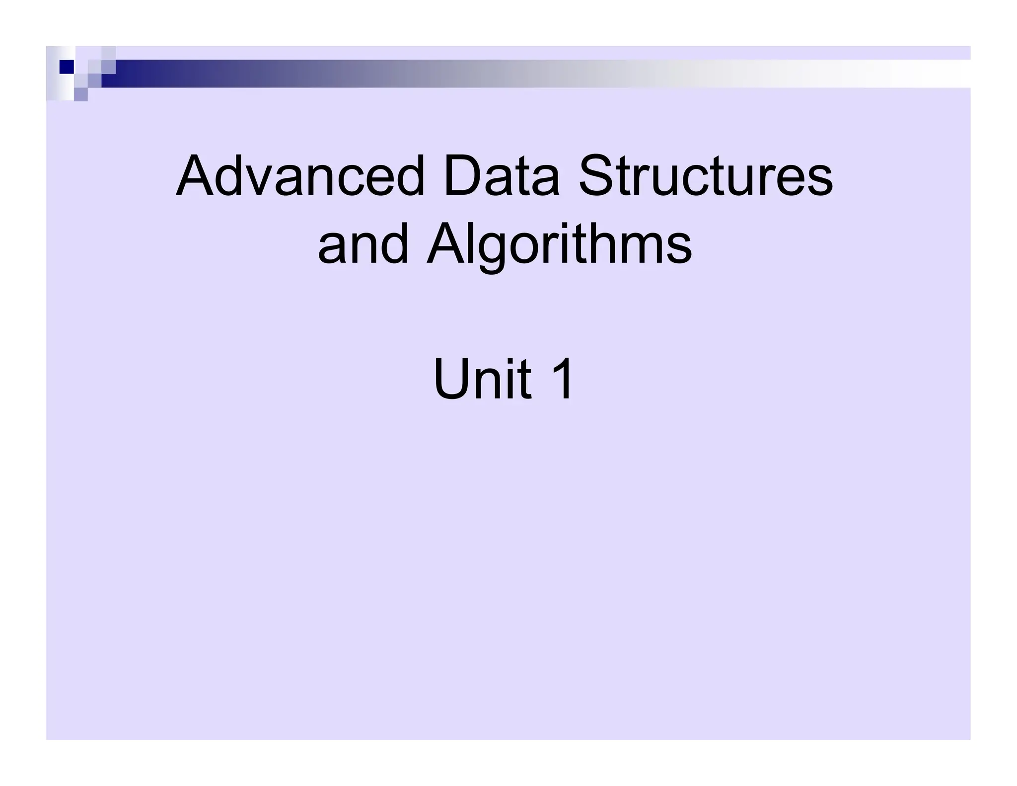 Advanced Datastructures and algorithms CP4151unit1b.pdf | Programming Languages | Computing