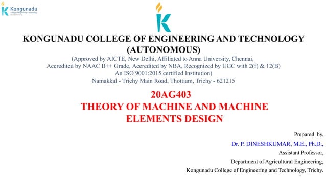 THEORY OF MACHINE AND MACHINE ELEMENTS DESIGN UNIT 1 BASICS OF MECHANISMS | PPT