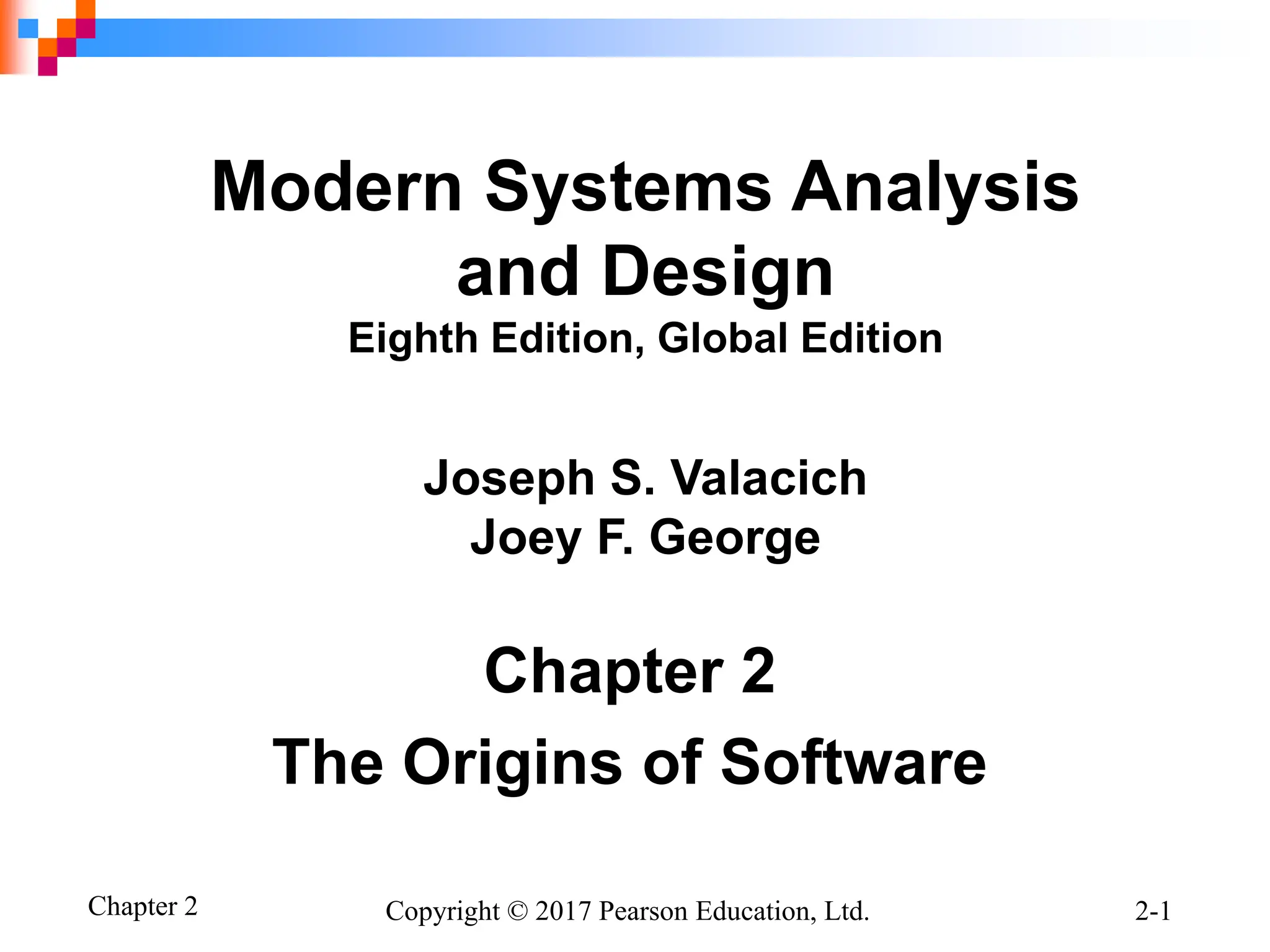 Chapter 2 The Origins of Software Modern Systems Analysis and Design ...
