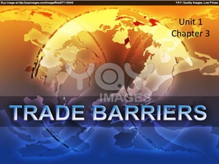 Unit 1 chapter 3 student trade barriers | PPTX