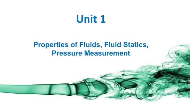 Properties of Fluids, Fluid Statics, Pressure Measurement | PPTX | Chemistry | Science