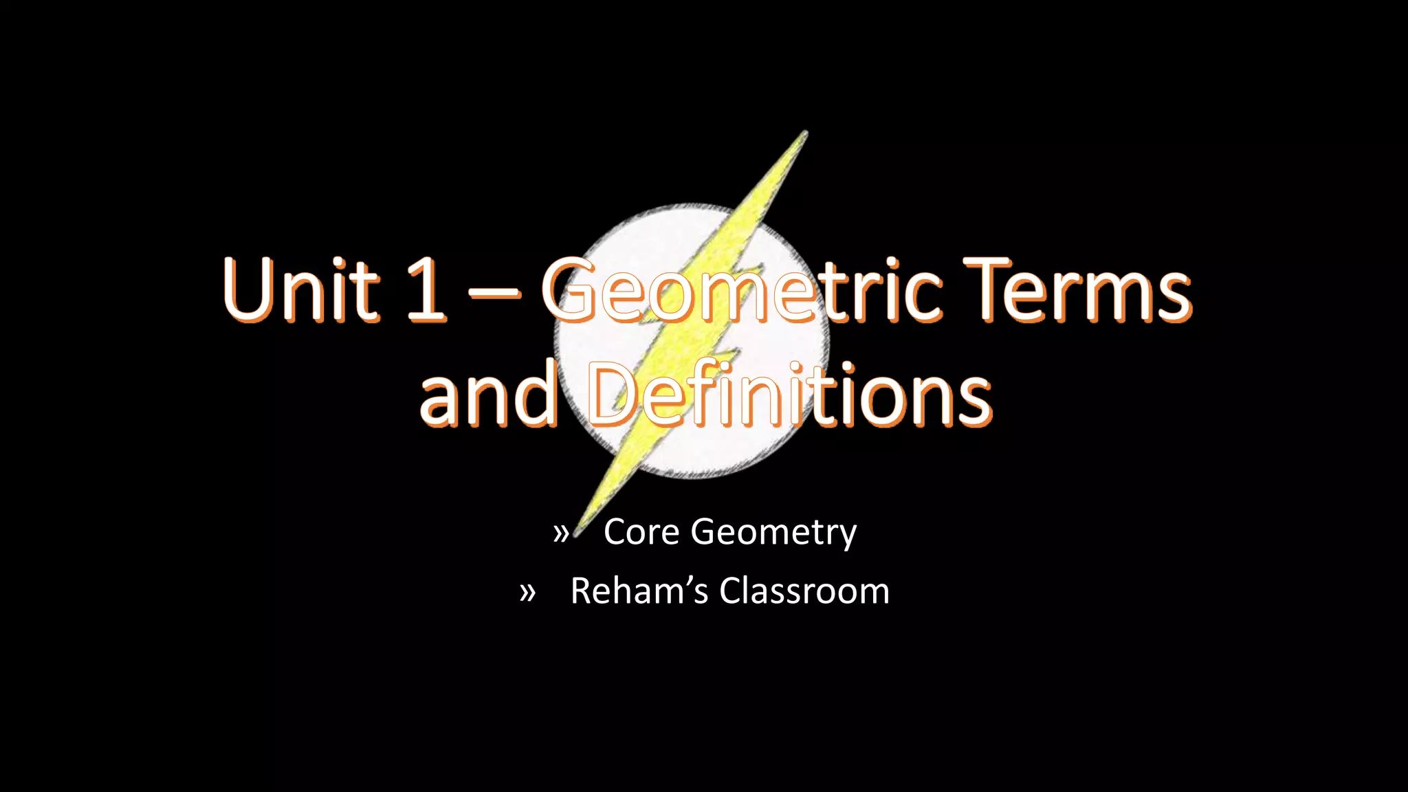 Unit 1 – Geometric Terms & Definitions | PPTX