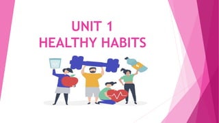 Unit 1 Healthy habits.pptx