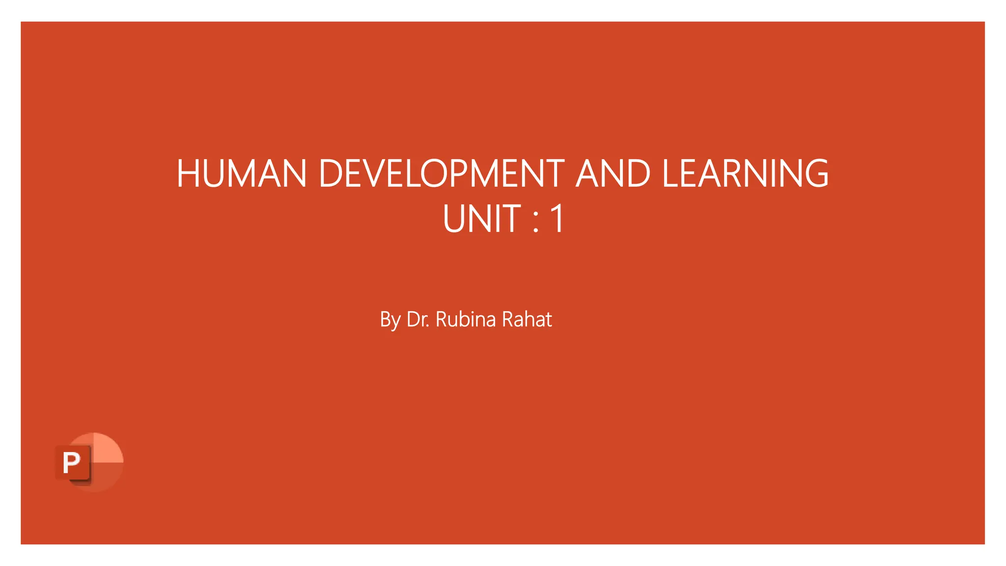 unit 1 HUMAN DEVELOPMENT AND LEARNING.pptx