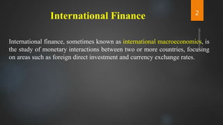 Unit 1 international finance an overview | PPTX