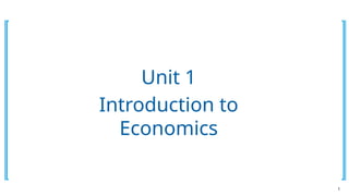 Unit 1 Introduction to Economics University | PPTX