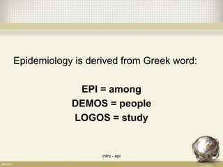 Unit 03 Introduction to Epidemiology.ppt