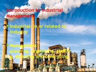 unit 1 Introduction to Industrial management, factory location and plant layout_110236 (1).pptx