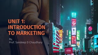 Basics of Marketing_Unit 1 Introduction to marketing | PDF