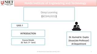 Unit1_Kumod_deeplearning.pptx DEEP LEARNING | PPTX