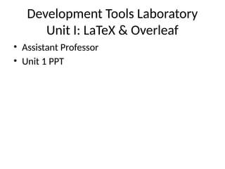 Unit_1_LaTeX_Overleaf_PPTwhehshshhsjs.pptx
